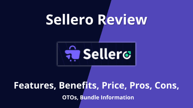 Sellero Review: OTOs, Bundle, Price, Cons⚠️Worth it?